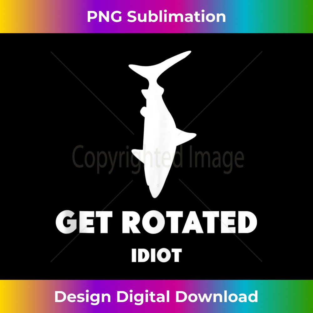 Get Rotated Idiot Tank T - Artisanal Sublimation PNG File - - Inspire ...
