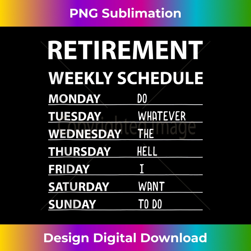 Funny Retirement Weekly Schedule For Men Women Cool Retired | Inspire ...