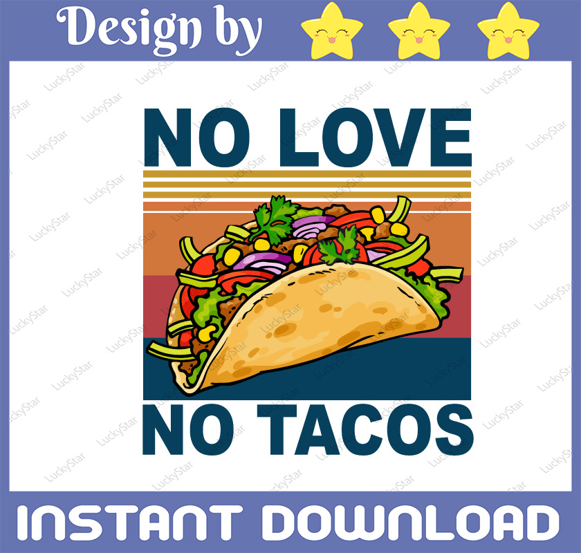 No Love No Tacos PNG, Tacos Vintage PNG, Tacos Lovers Mexica | Inspire ...