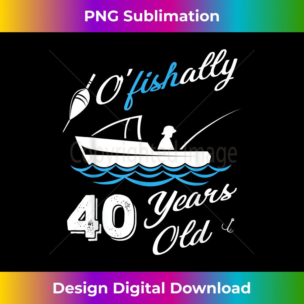 40th Birthday Fishing 40 years old Party Gi - Futuristic PNG | Inspire ...