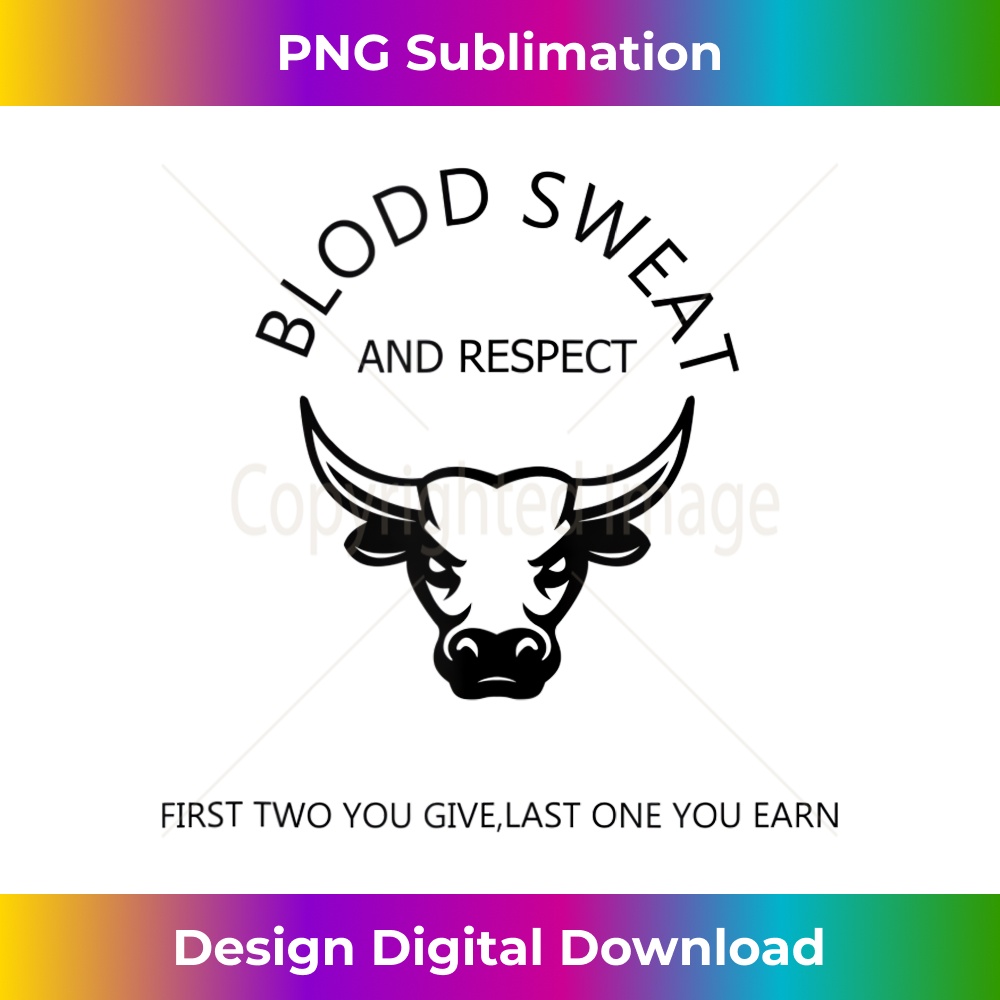 Blood Sweat Respect First two you give last one you earn Tan | Inspire ...