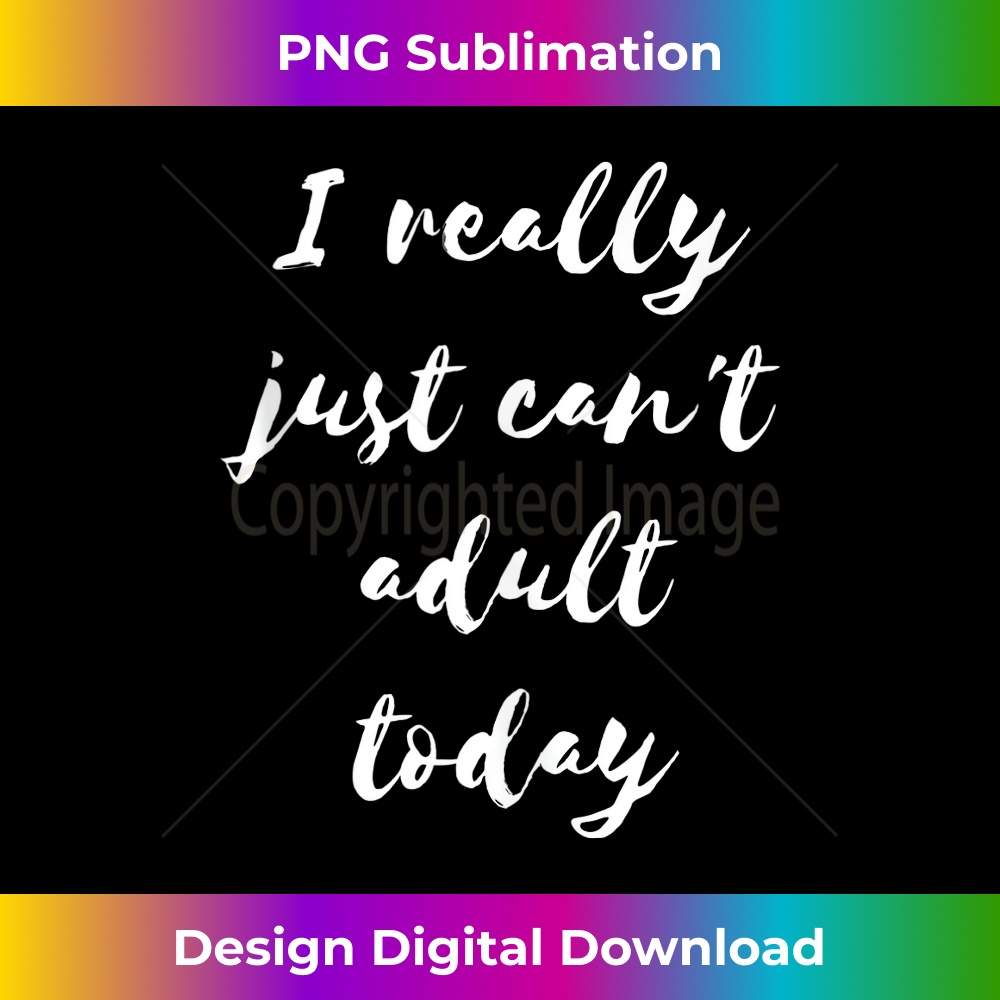 I Really Just Can't Adult Today Stressed Out Tank T - Eco-Fr | Inspire Uplift