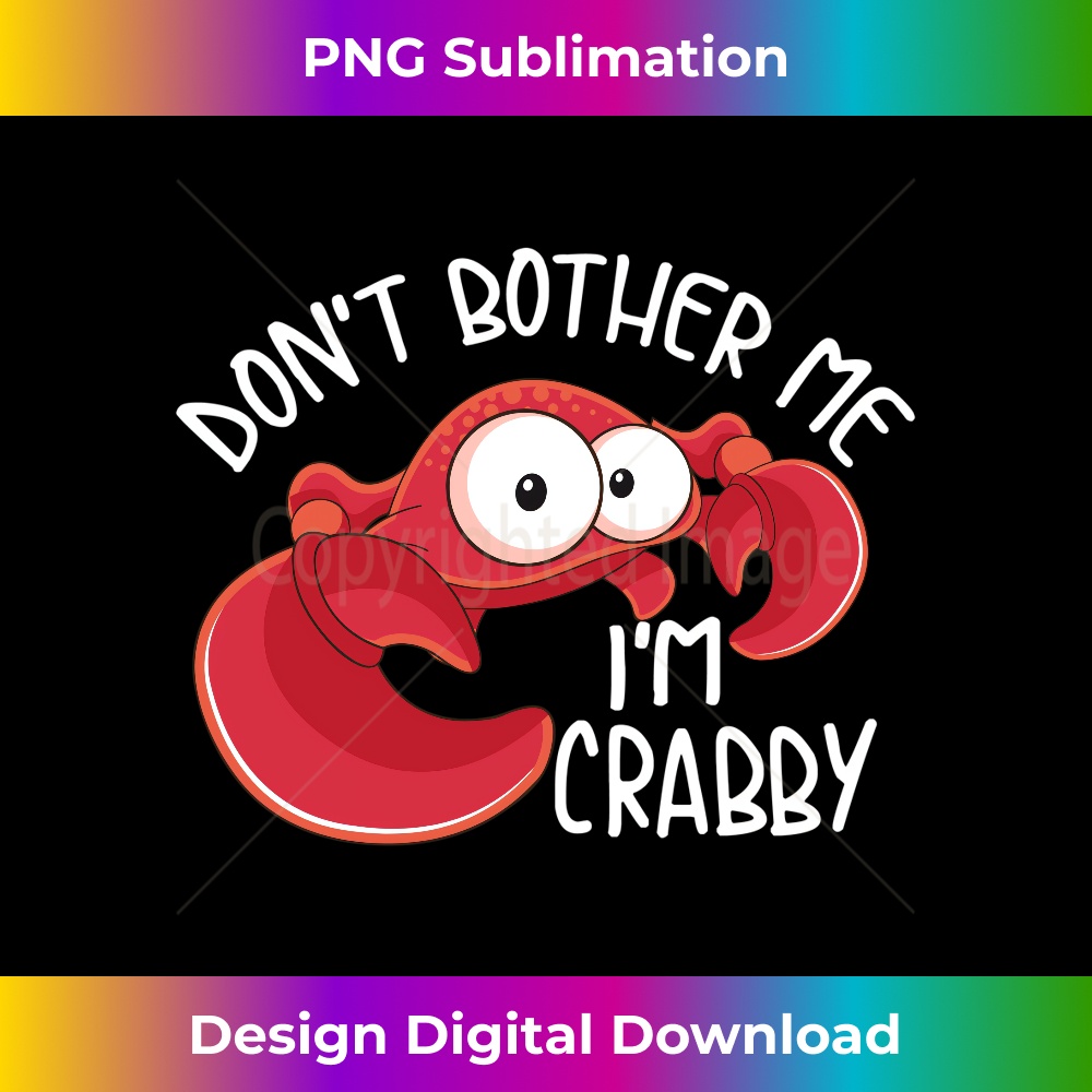 Funny Don't Bother Me I'm Crabby Cute Crab Pun Lover Gift L | Inspire ...