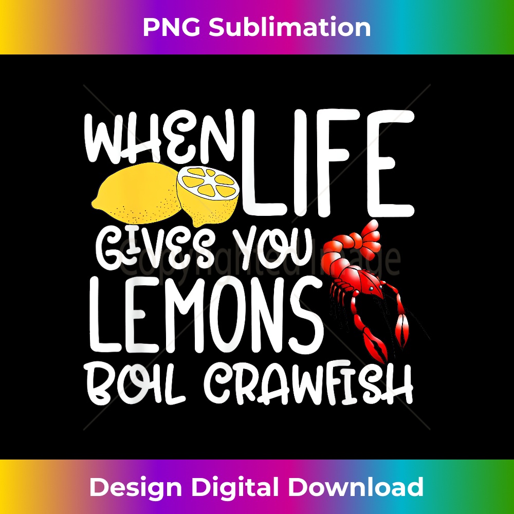 Funny Crawfish - When Life Gives You Lemons Boil Craw - Edgy | Inspire ...