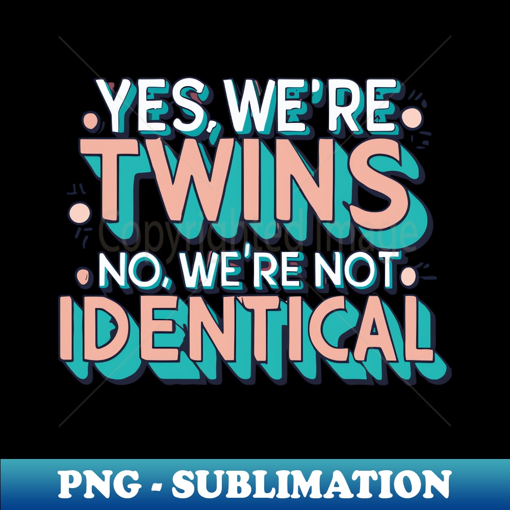 Yes Were Twins No Were Not Identical - Twins 3 - Modern Subl | Inspire ...