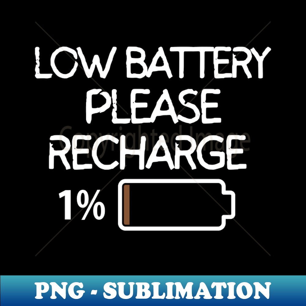 Low battery Please recharge - Exclusive Sublimation Digital | Inspire ...