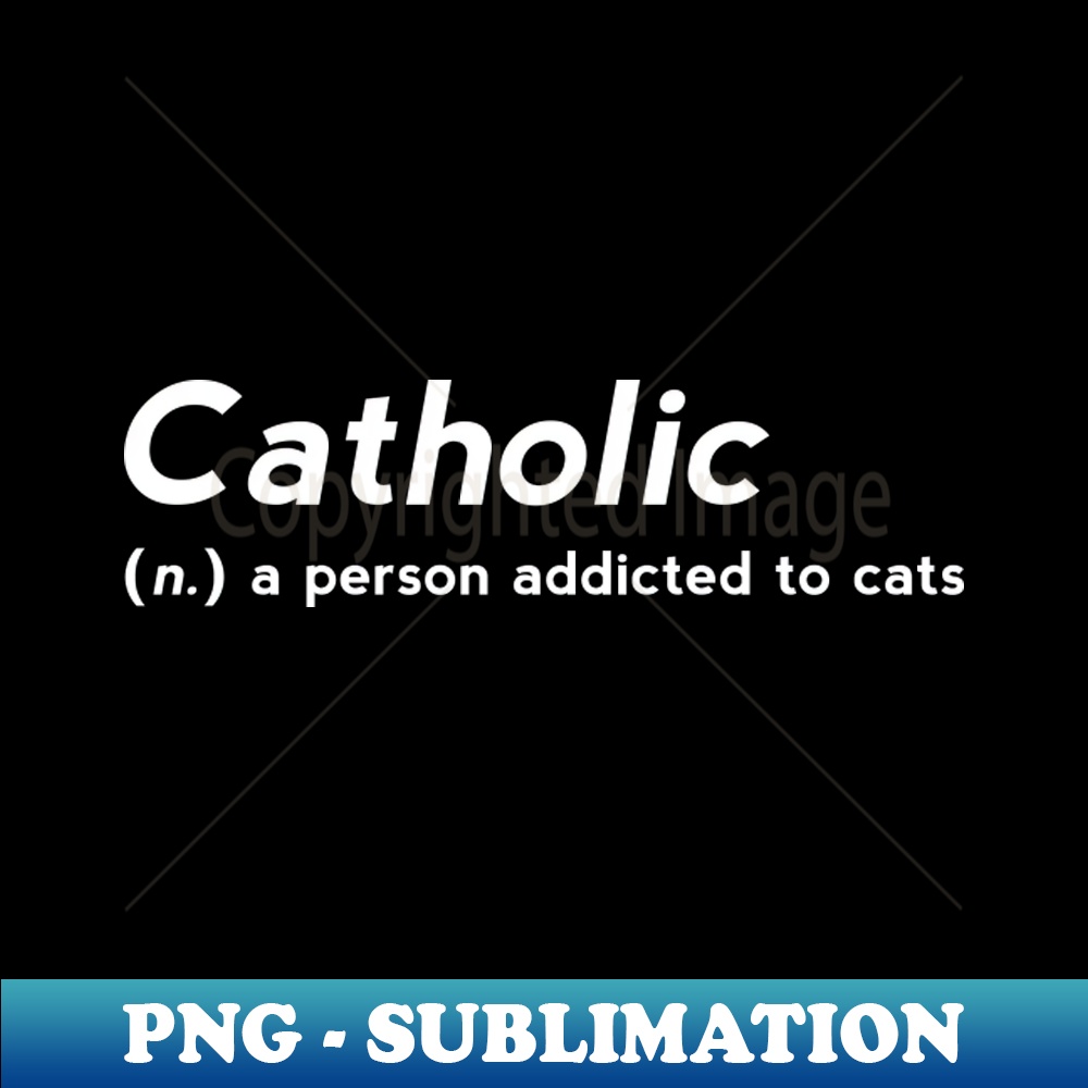 Funny catholic definition a person addicted to cats - Exclus | Inspire ...