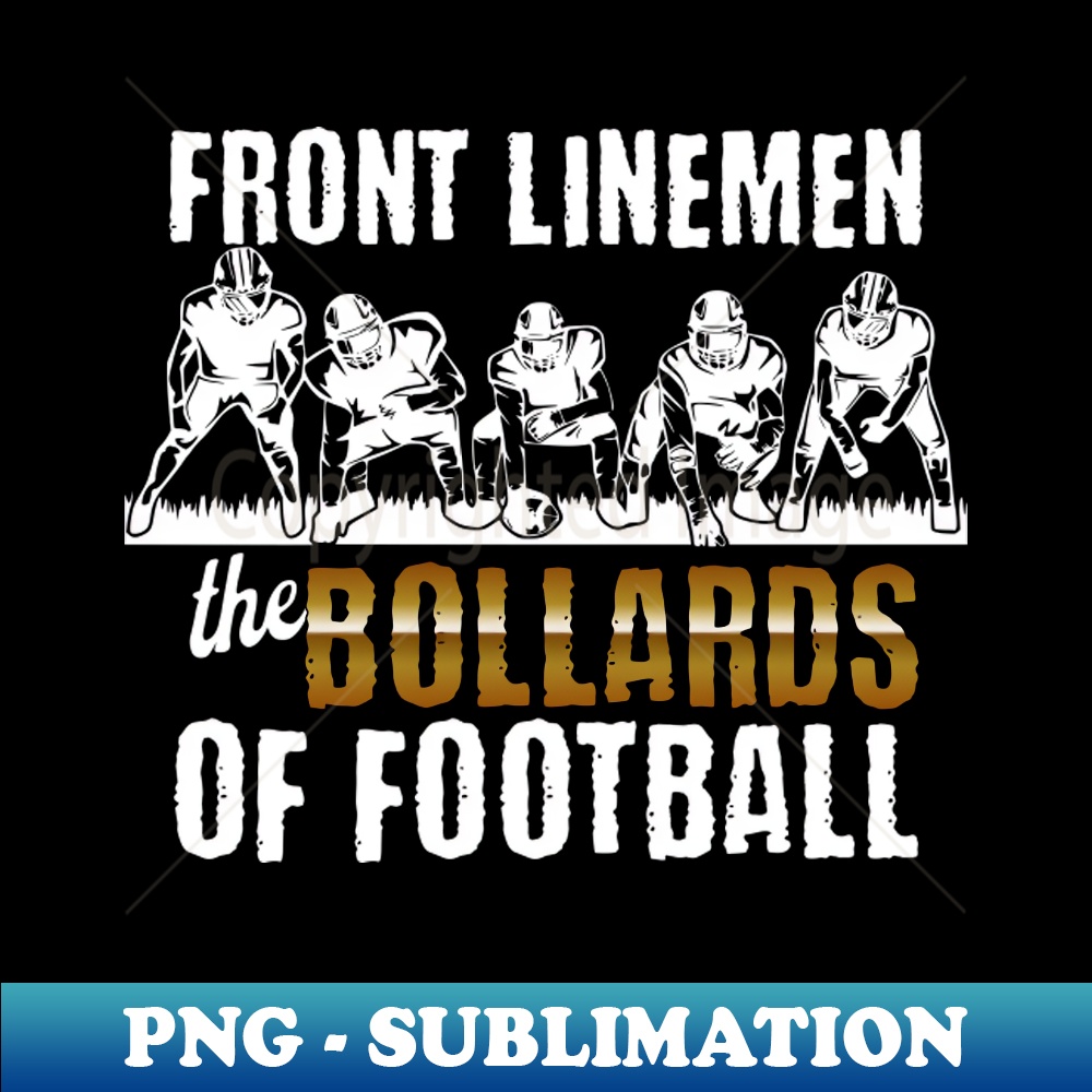 Front Linemen The Bollards of Football - Signature Sublimati | Inspire ...
