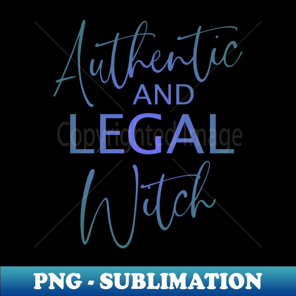 Authentic and Legal Witch Wicked witch - Instant Sublimation - Inspire ...
