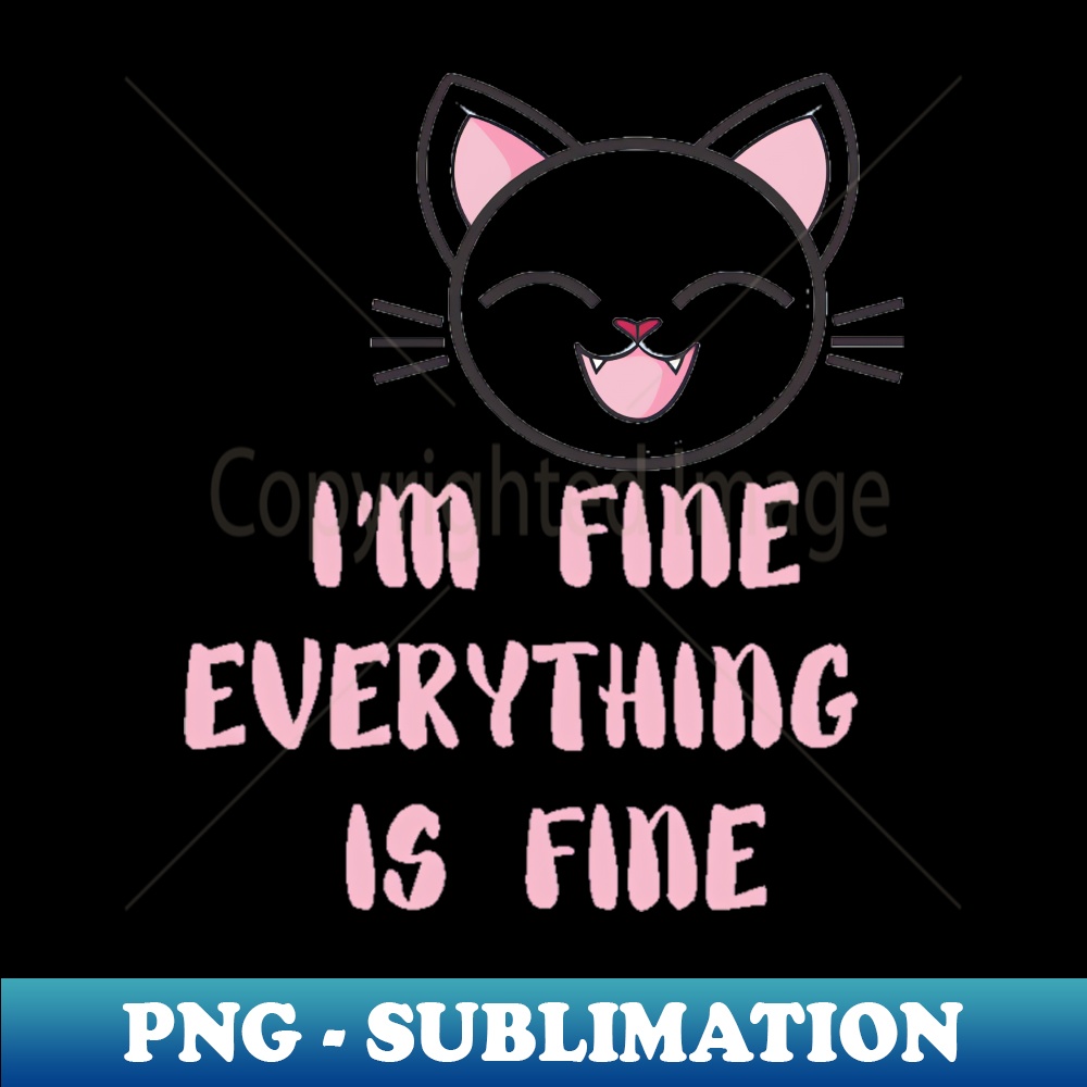 Im fine everything is fine - Instant Sublimation Digital Dow | Inspire ...