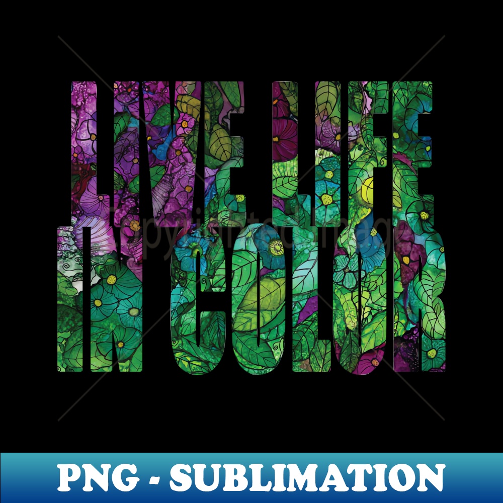 Word Art Live Life in Color from original alcohol ink painti | Inspire ...