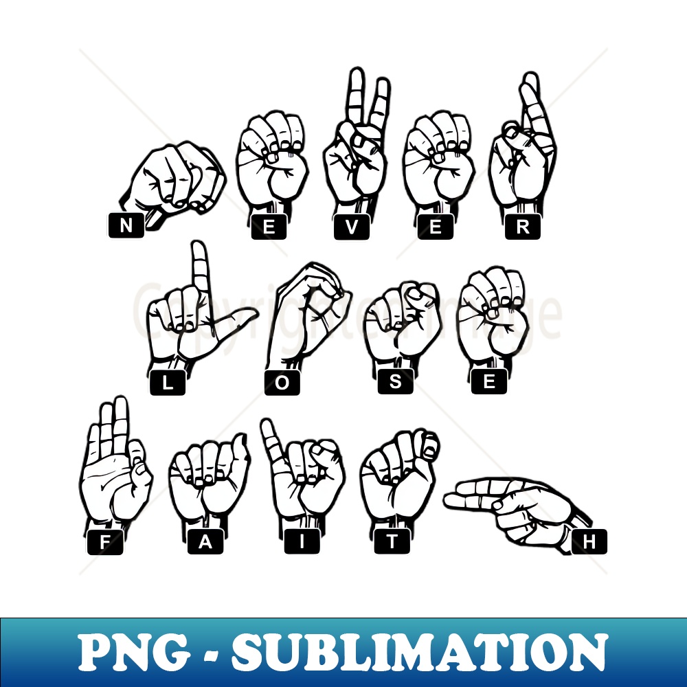NEVER LOSE FAITH Fingerspelled In American Sign Language ASL | Inspire ...