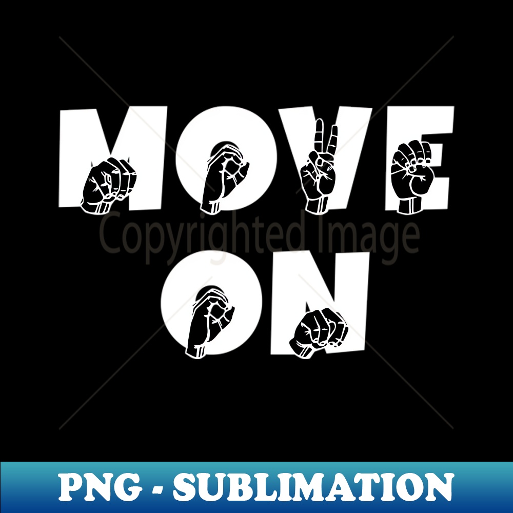 MOVE ON ASL Sign Language Design - PNG Transparent Sublimati | Inspire ...