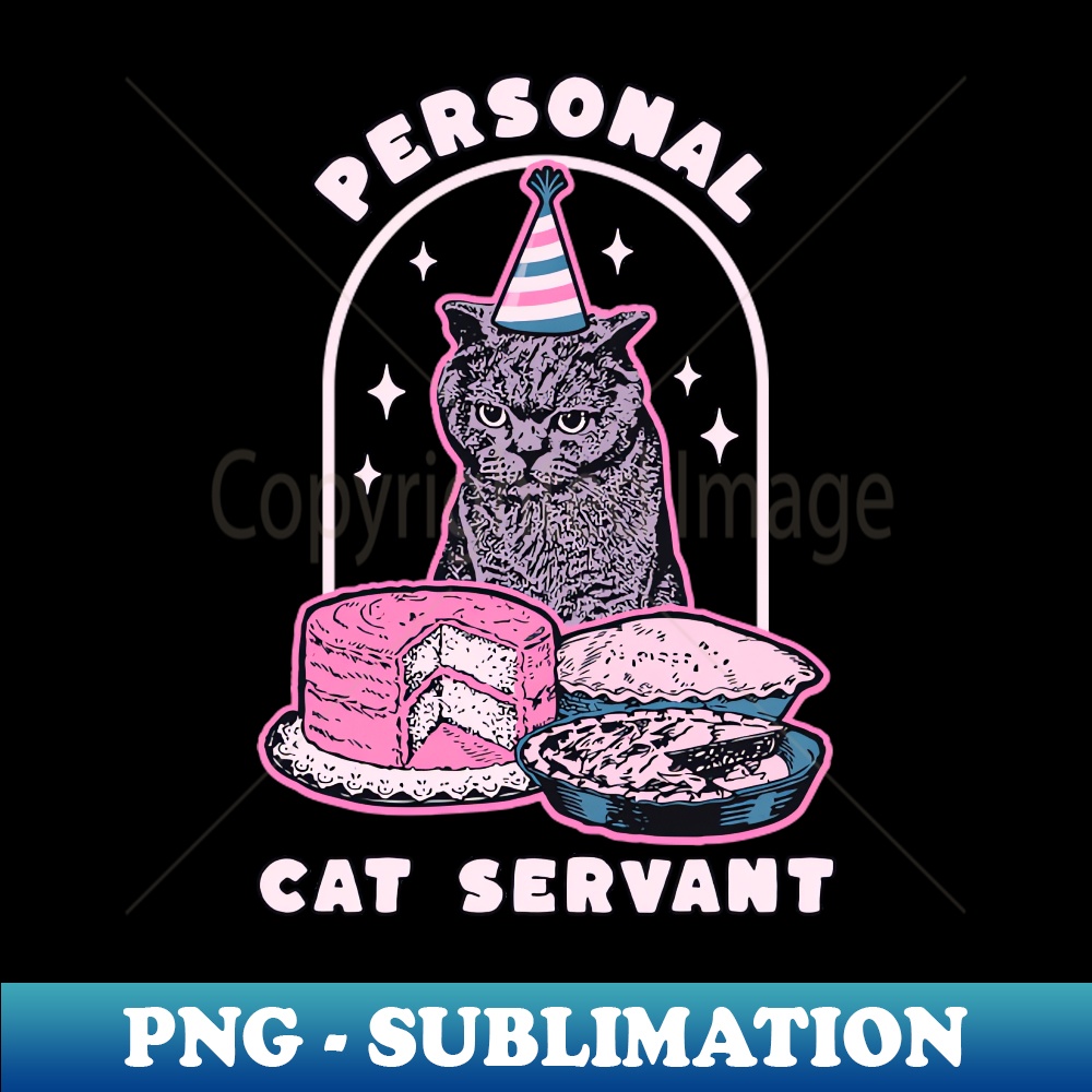 Personal cat servant - Exclusive Sublimation Digital File - | Inspire ...