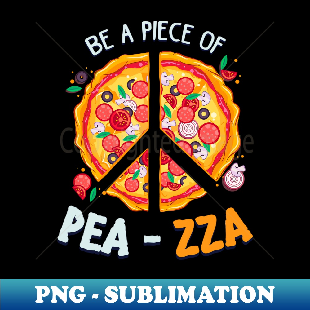 Be a piece of pea - zza - PNG Sublimation Digital Download - | Inspire ...