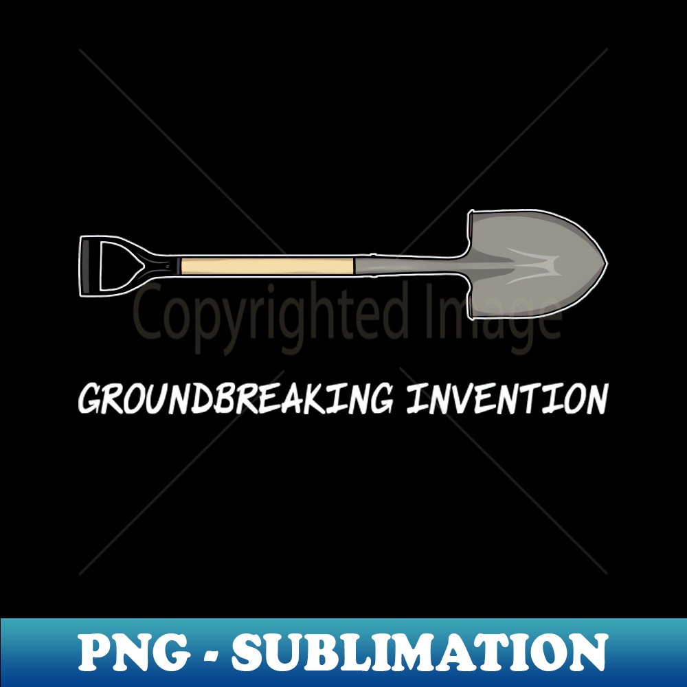 Funny Pun Shovel Invention Graphic Design - Signature Sublim | Inspire ...