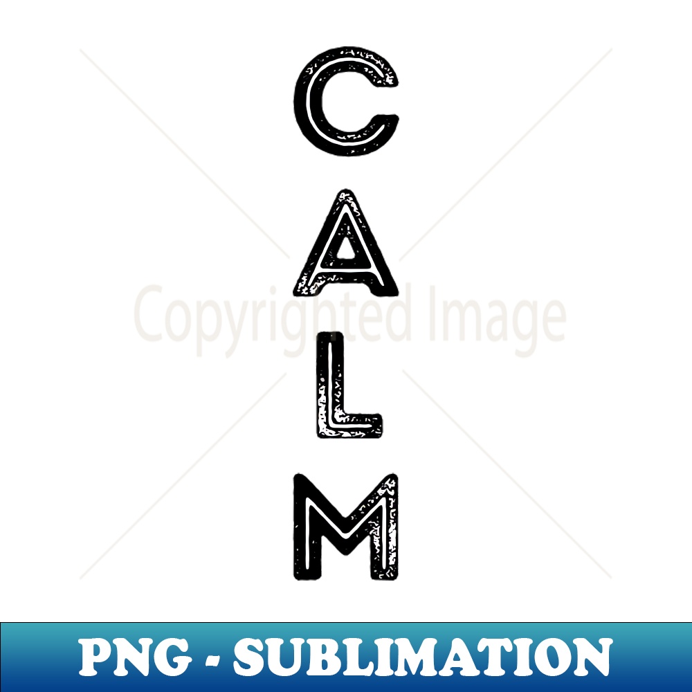 Black and White Rustic Retro Capital Letters Word CALM - Ele - Inspire ...