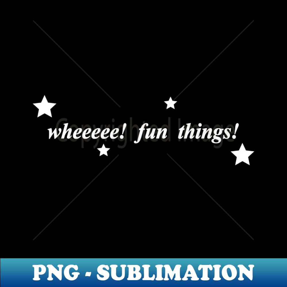 wheeeee fun things - Aesthetic Sublimation Digital File - Pe | Inspire ...