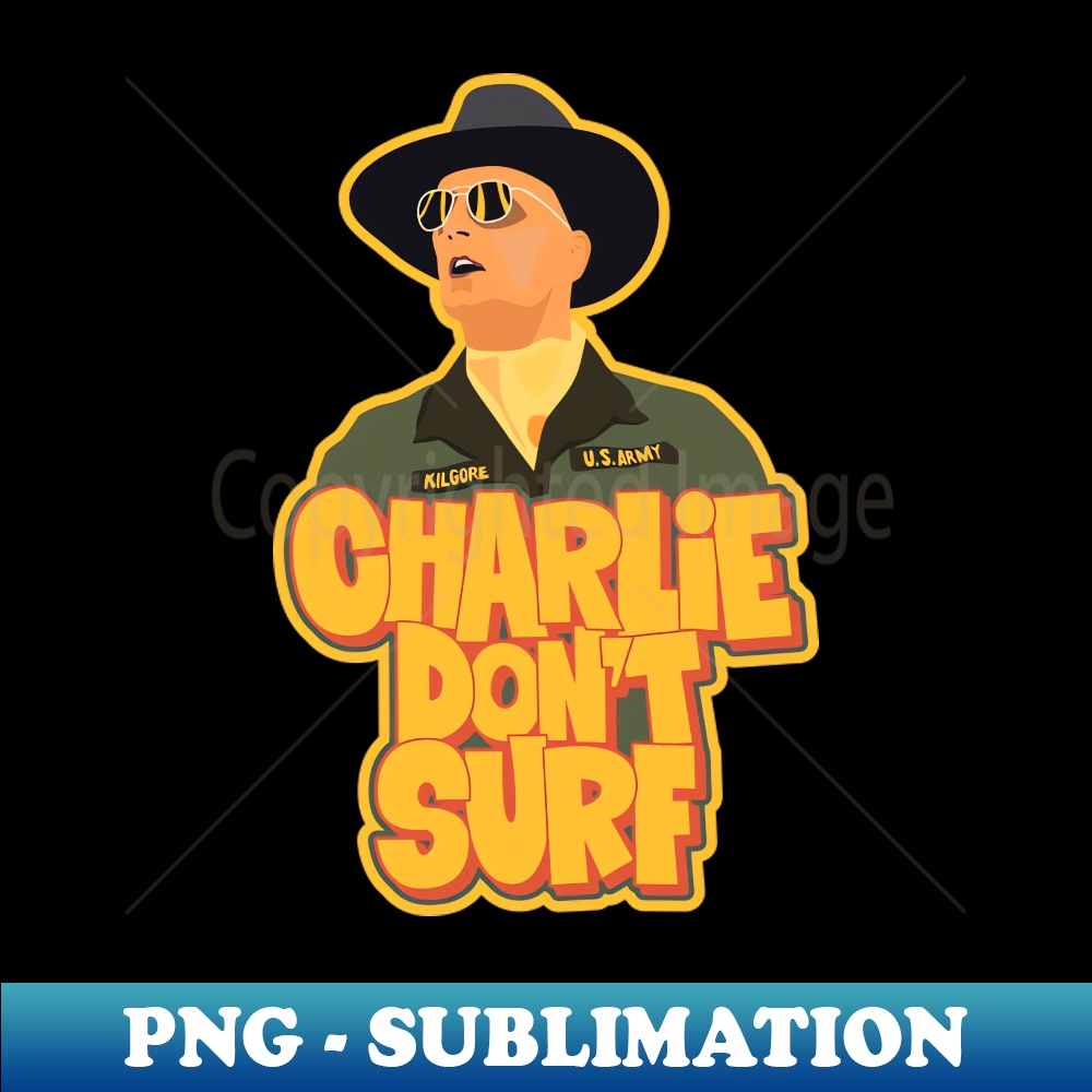 Apocalypse Now - Charlie dont Surf - Trendy Sublimation Digi | Inspire ...
