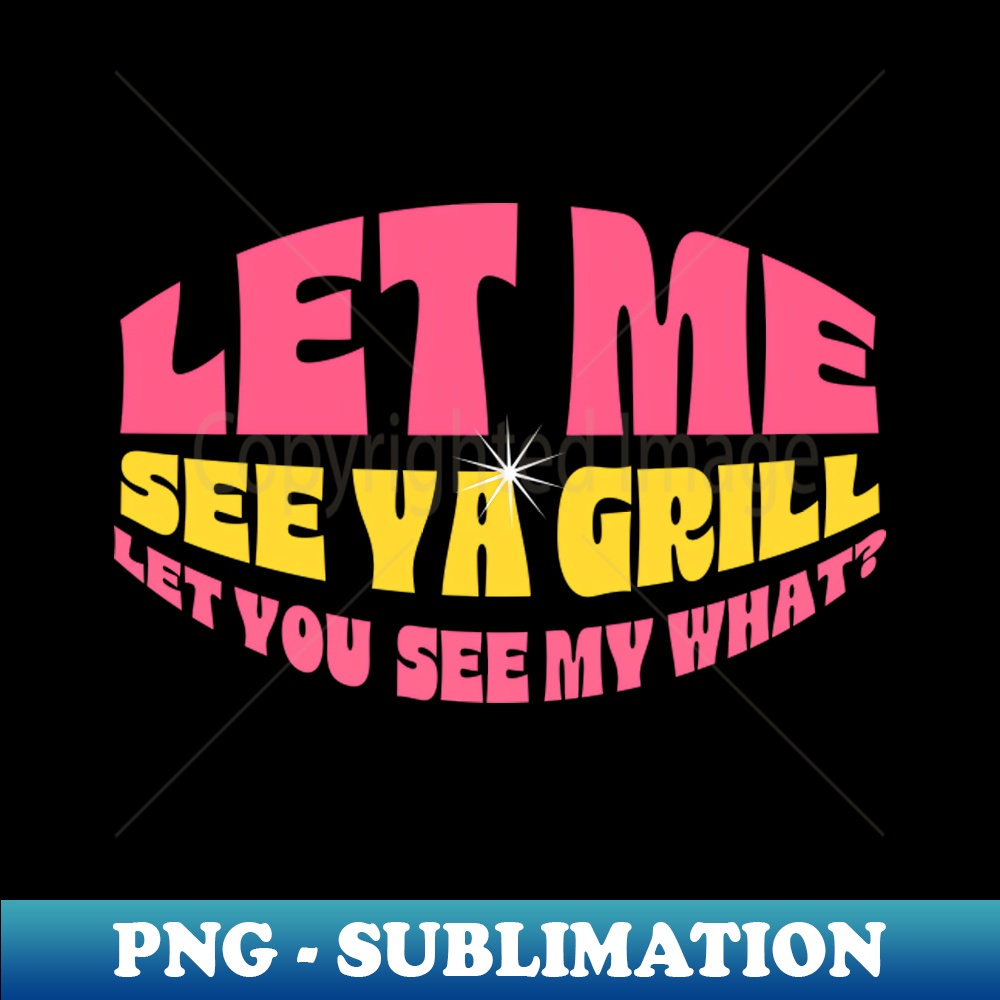 GRILLZ NELLY - PNG Transparent Sublimation File - Create wit | Inspire ...