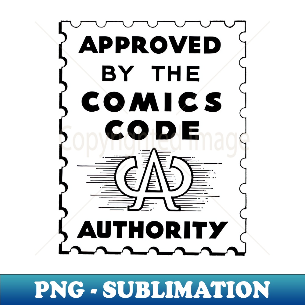Approved by the comics code authority - Artistic Sublimation | Inspire ...