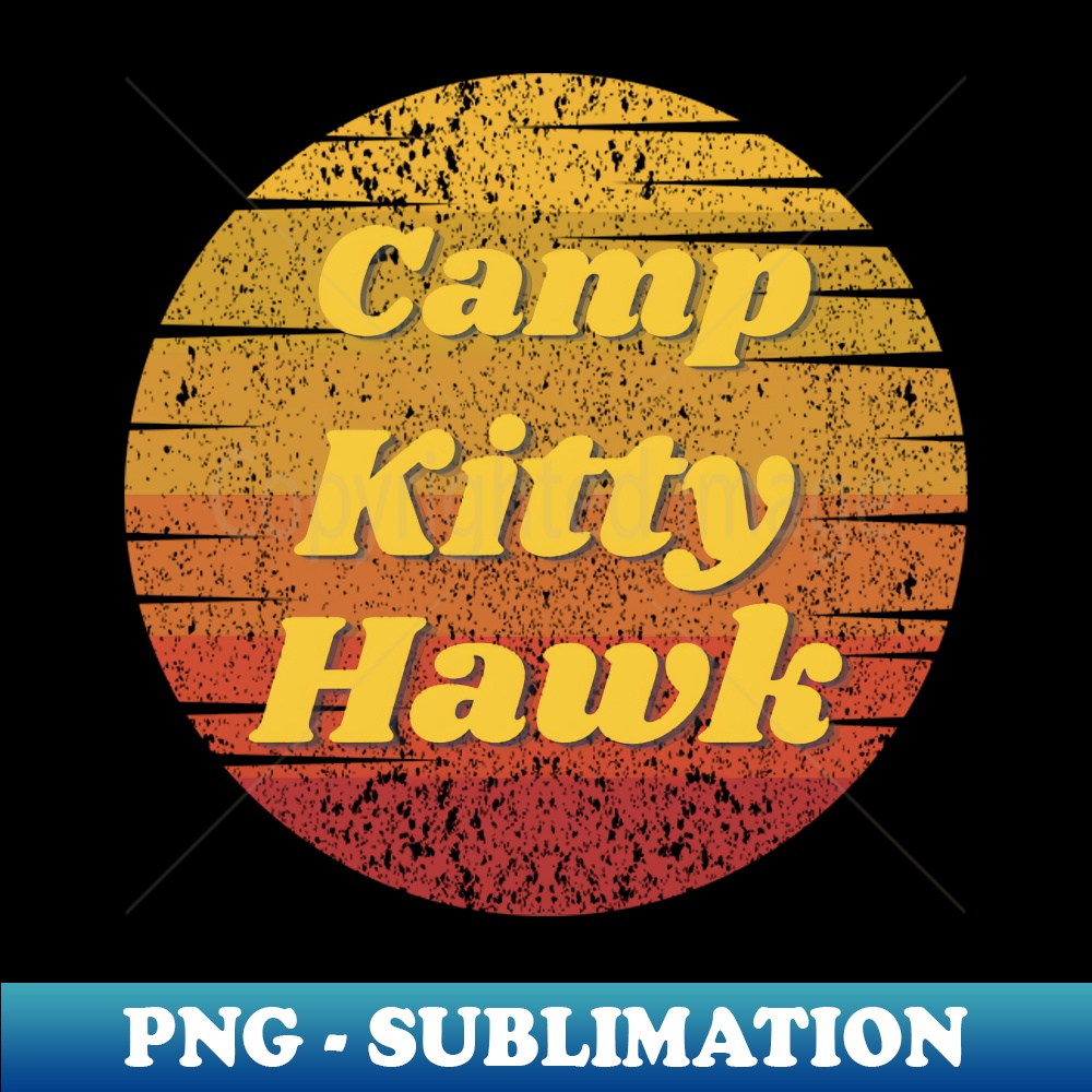 Camp Kitty Hawk - Unique Sublimation PNG Download - Transfor - Inspire ...