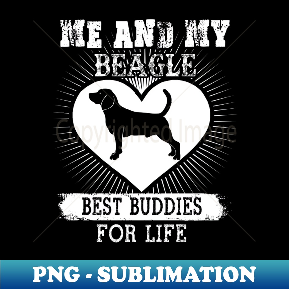 Me And My Beagle Best Buddies For Life - Signature Sublimati | Inspire ...