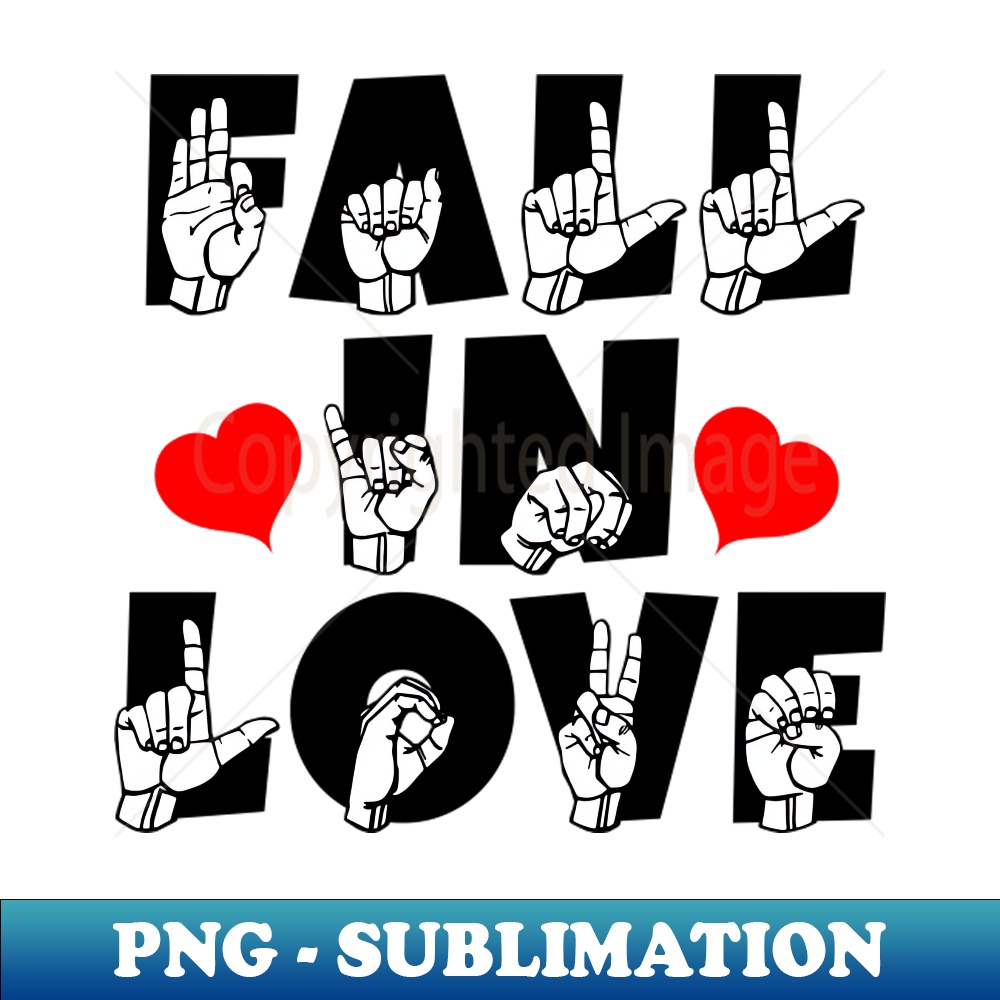 FALL IN LOVE text and ASL Sign language design - High-Resolu | Inspire ...