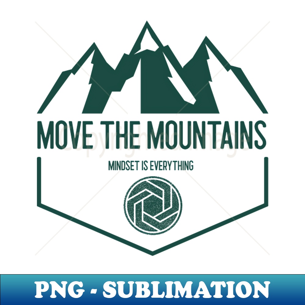 Move the mountains Mindset is everything - Retro PNG Sublima | Inspire Uplift