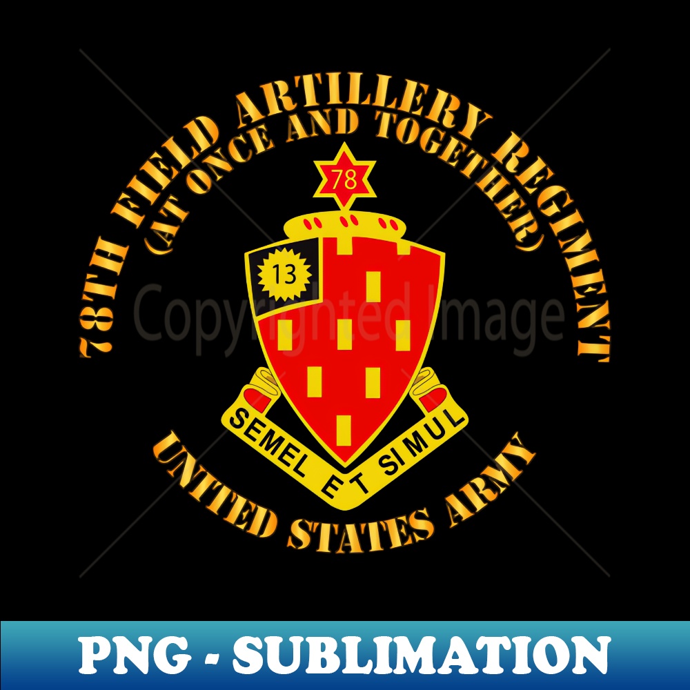 78th Field Artillery Regiment - At Once and Together - Uniqu - Inspire ...