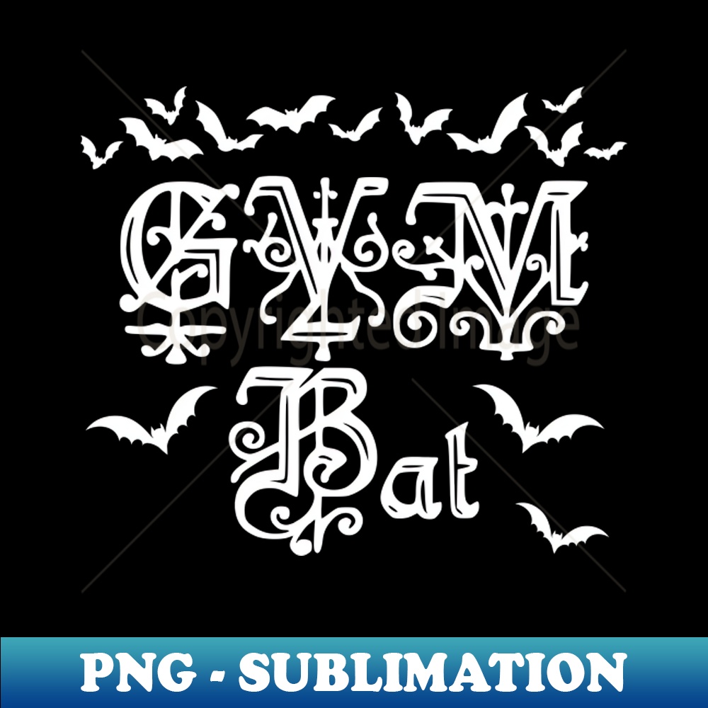 Gym Bat - High-Resolution PNG Sublimation File - Enhance You | Inspire ...