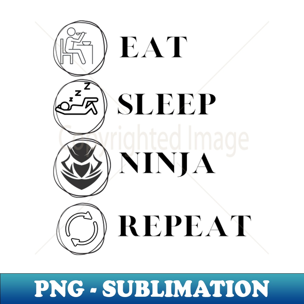 eat sleep ninja repeat - Exclusive PNG Sublimation Download | Inspire ...