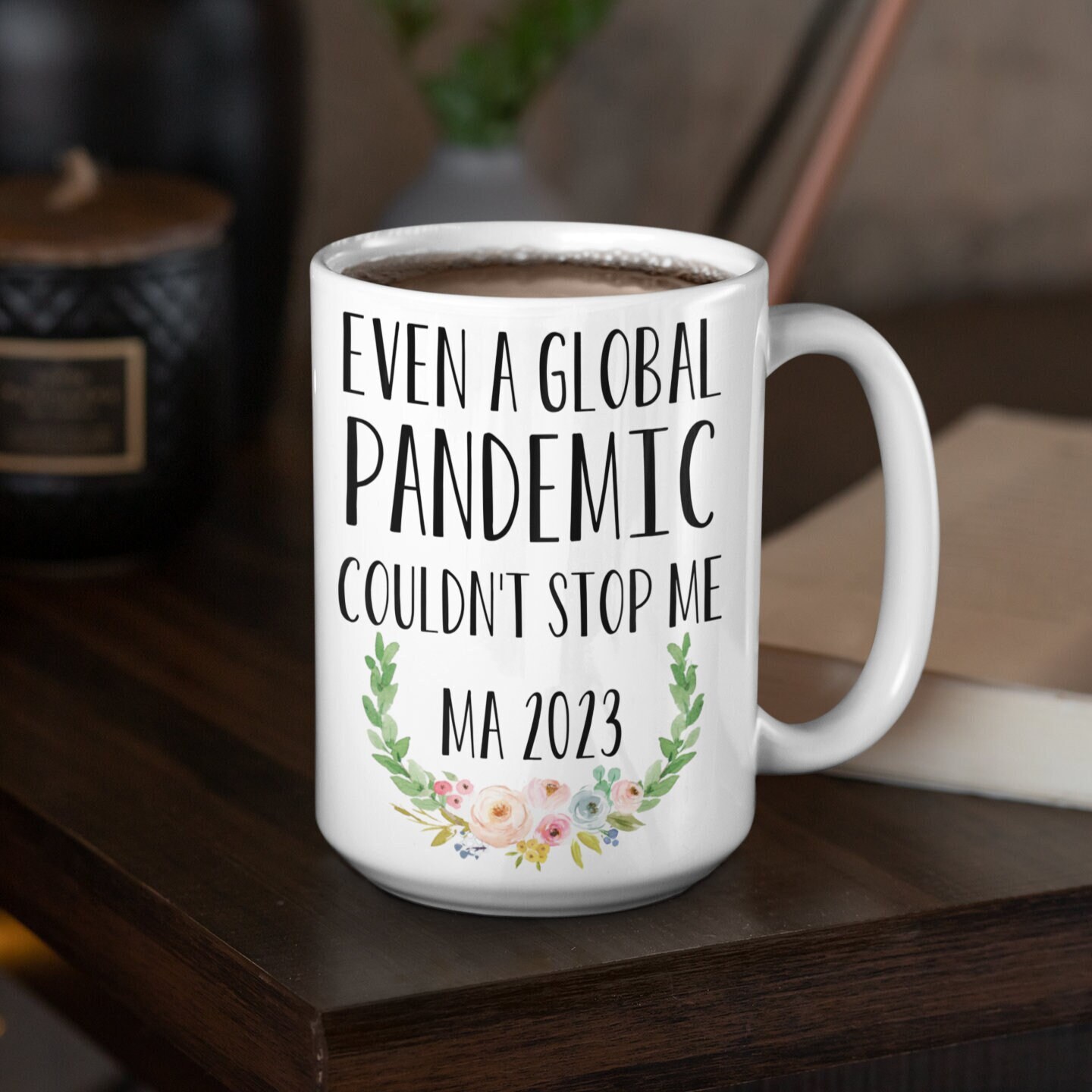 MA Graduation Coffee Mug 2023 Master of Arts Degree Pandemic | Inspire ...