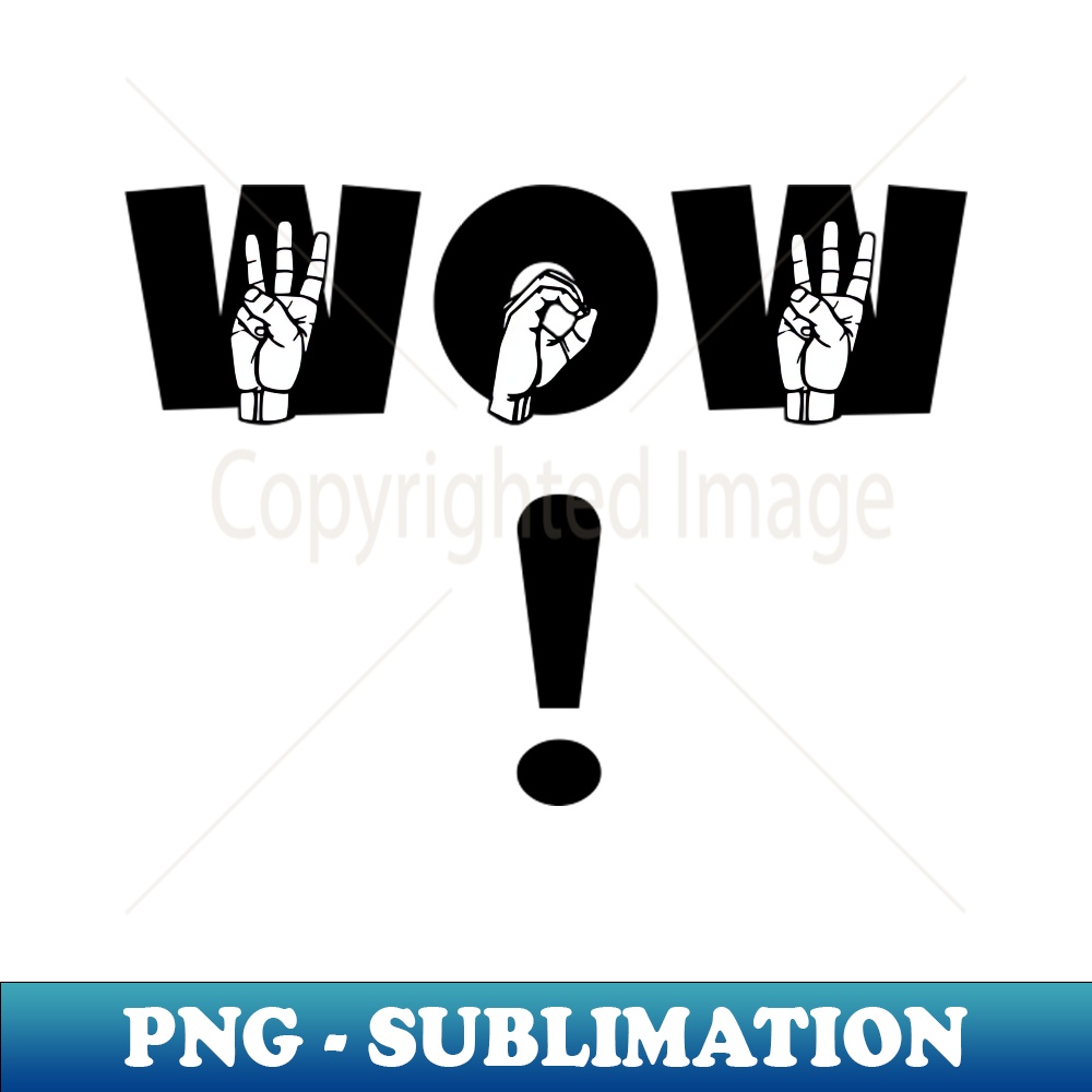WOW ASL Sign Language Design - PNG Transparent Sublimation D - Inspire ...