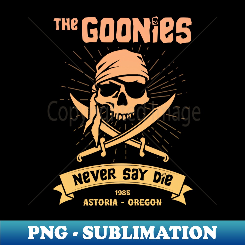 The Goonies Never Say Die - Exclusive PNG Sublimation Downlo - Inspire ...