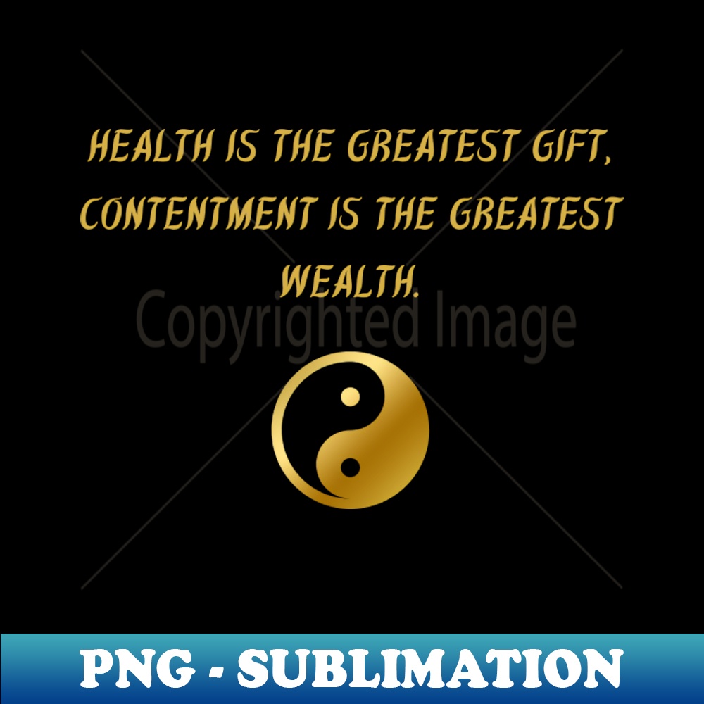 Health Is The Greatest Gift Contentment Is The Greatest Weal | Inspire ...