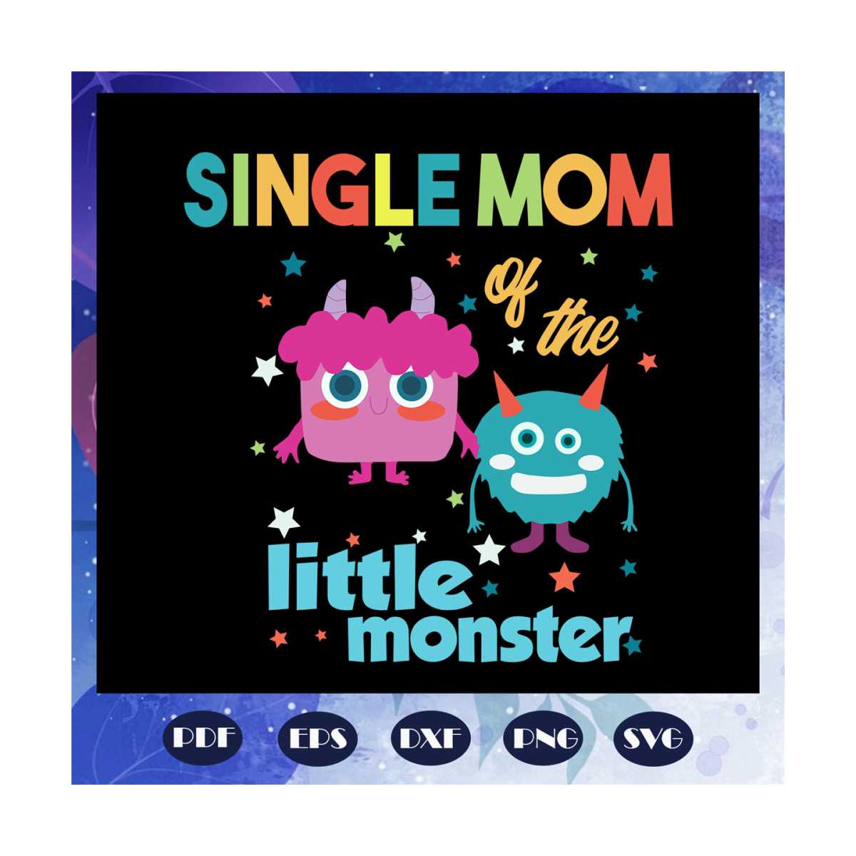 Single mom of the little monster, mothers day svg, mother da | Inspire ...