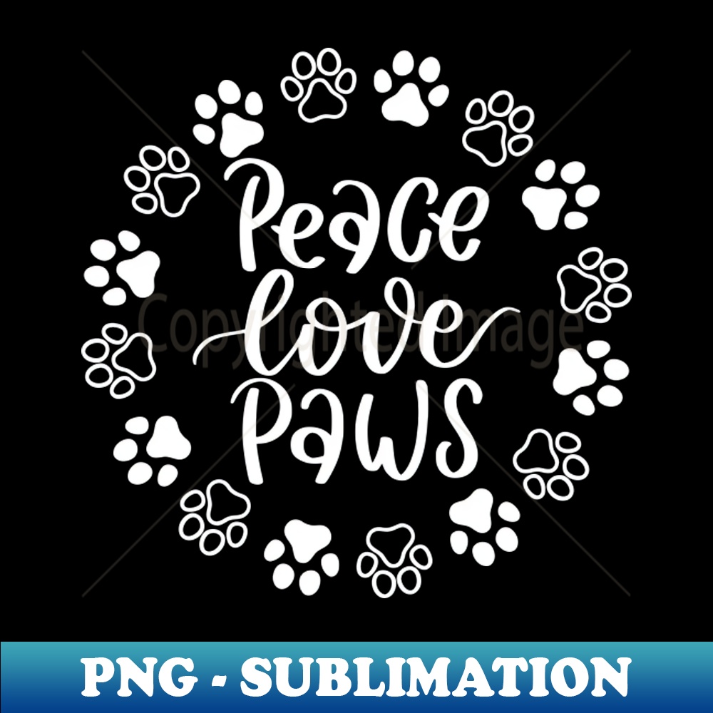 Peace Love Paws Funny Dog Or Cat Owner Design For All Dog An | Inspire ...