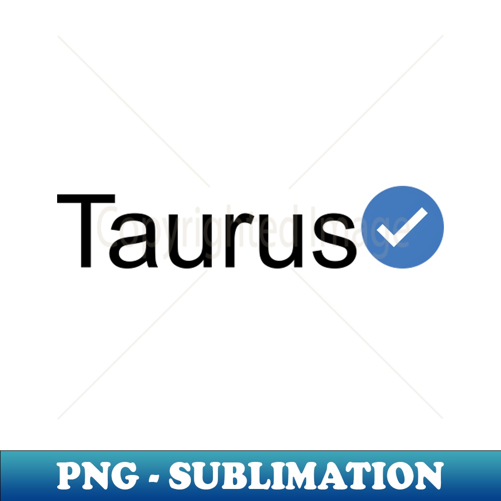 Verified Taurus Black Text - Exclusive PNG Sublimation Downl | Inspire ...