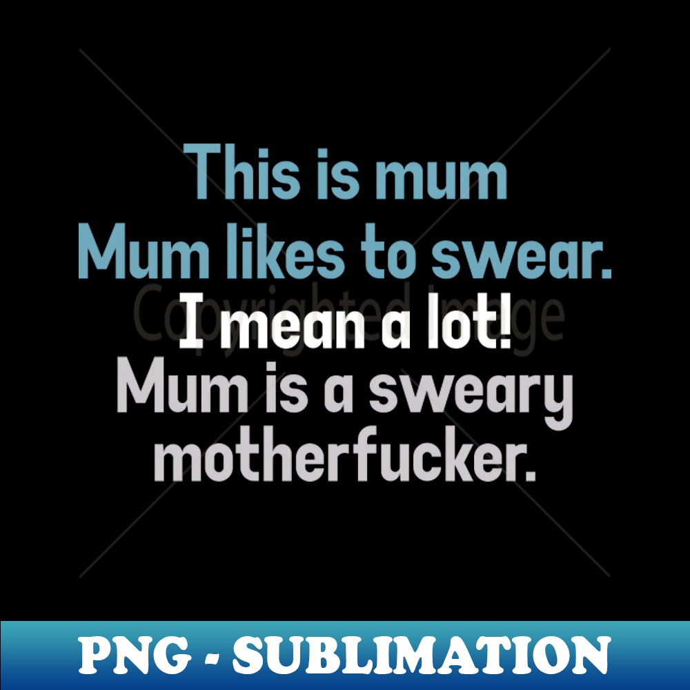 This is Mum MugMum Likes to Swear i Mean a lot Mum is a swea | Inspire ...
