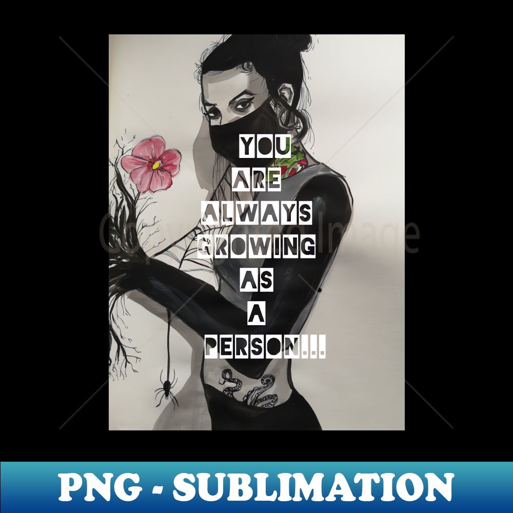 You Are Always Growing as a Person - Digital Sublimation Dow | Inspire ...