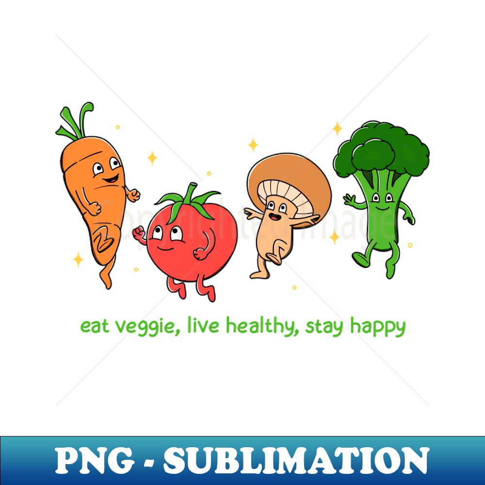 Eat Veggie Live Healthy Stay Happy - PNG Transparent Sublima | Inspire ...