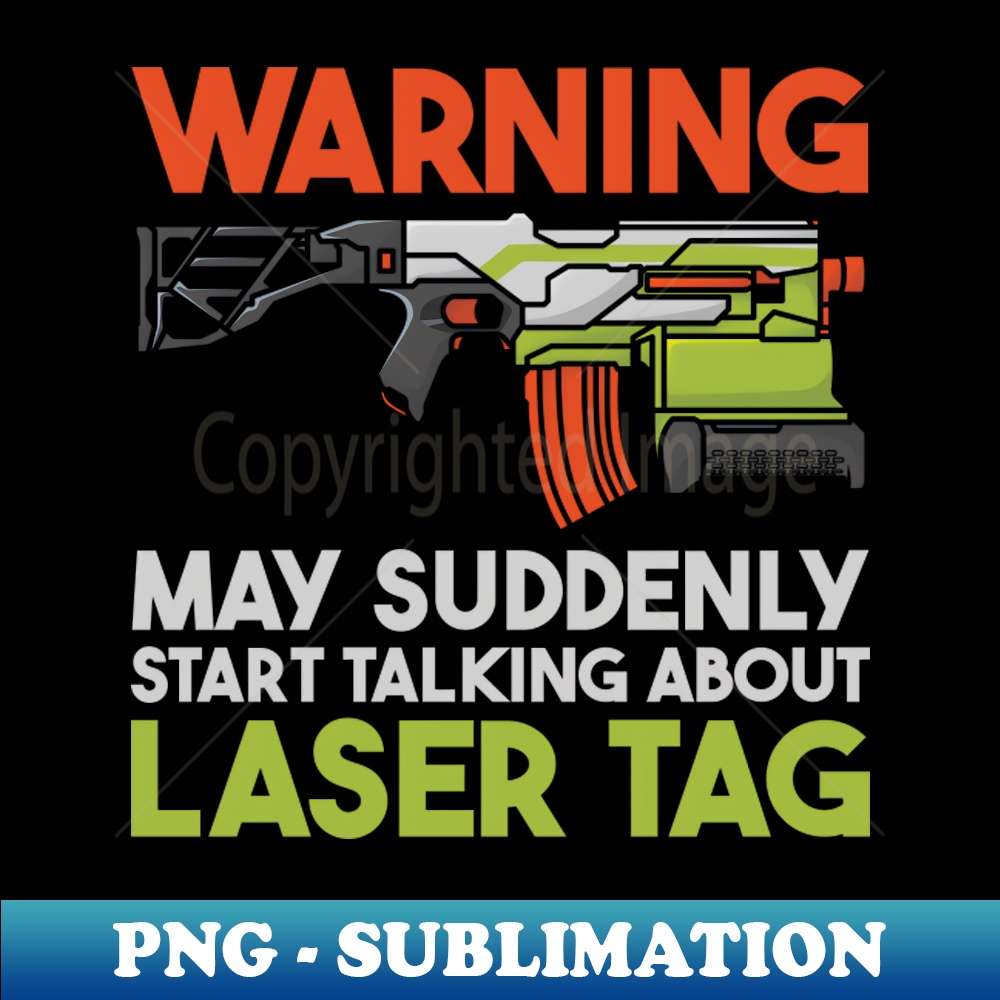 Warning May Suddenly Start Talking About Laser Tag - Elegant | Inspire ...
