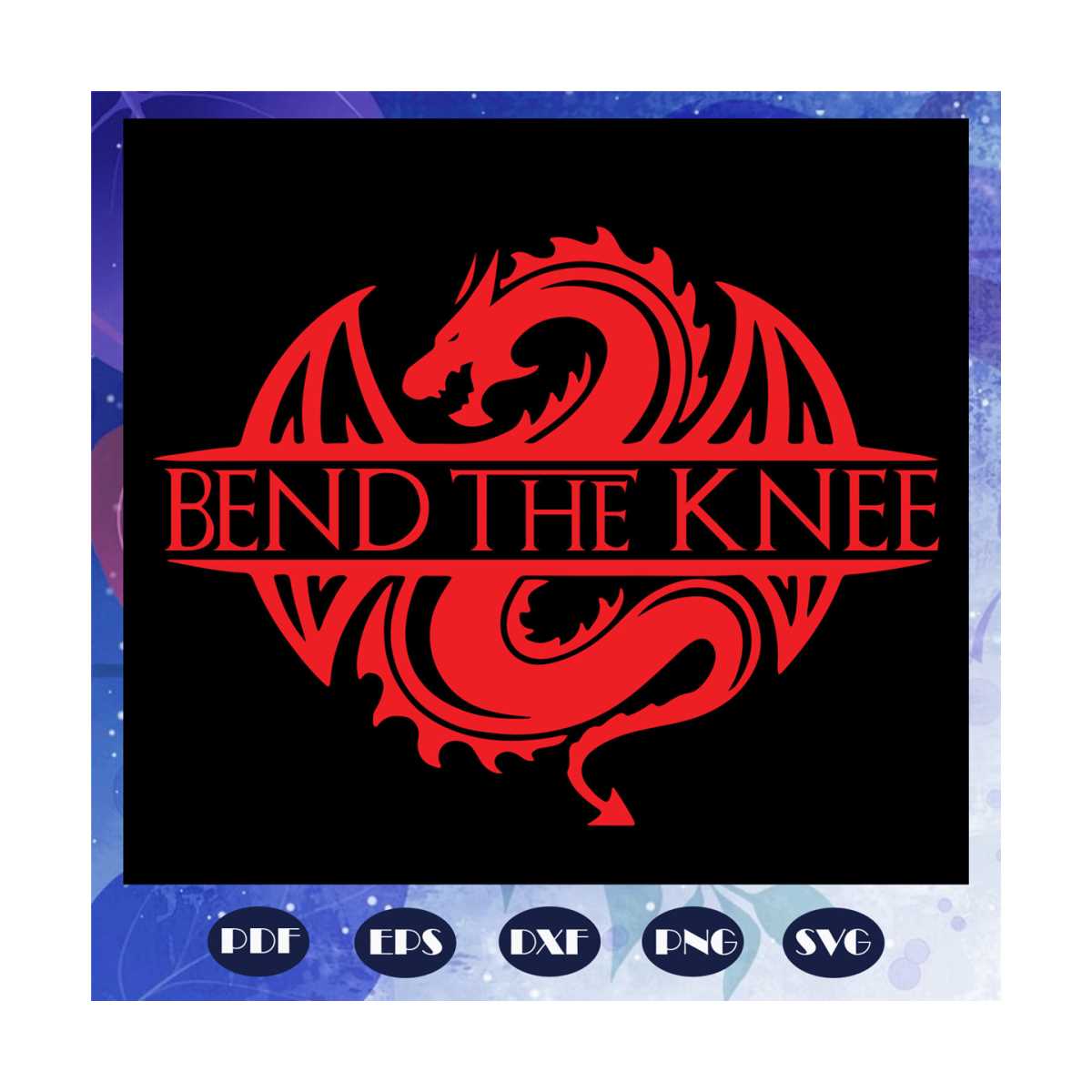 Bend the knee, targaryen svg, game of thrones svg, mother of - Inspire ...