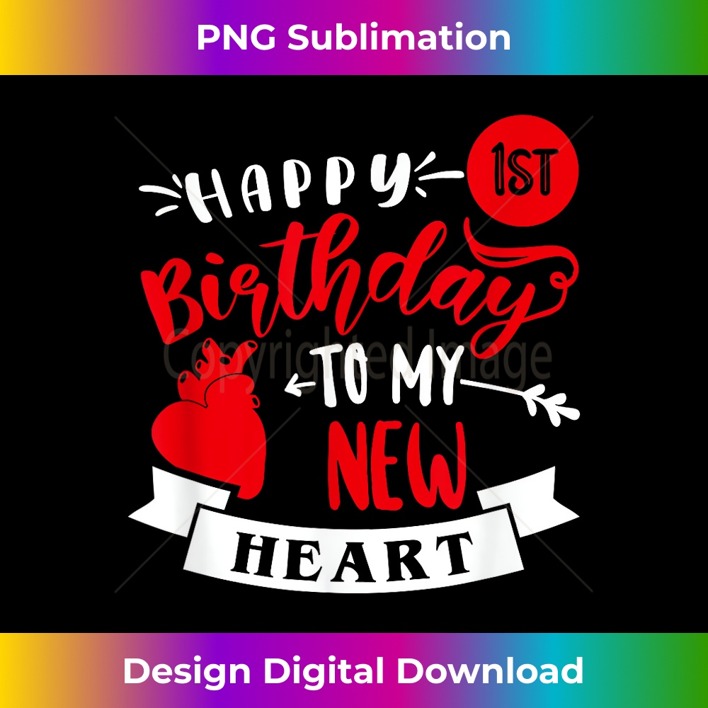 Happy 1st Birthday To My New Heart, Transplant Anniversa - C | Inspire ...