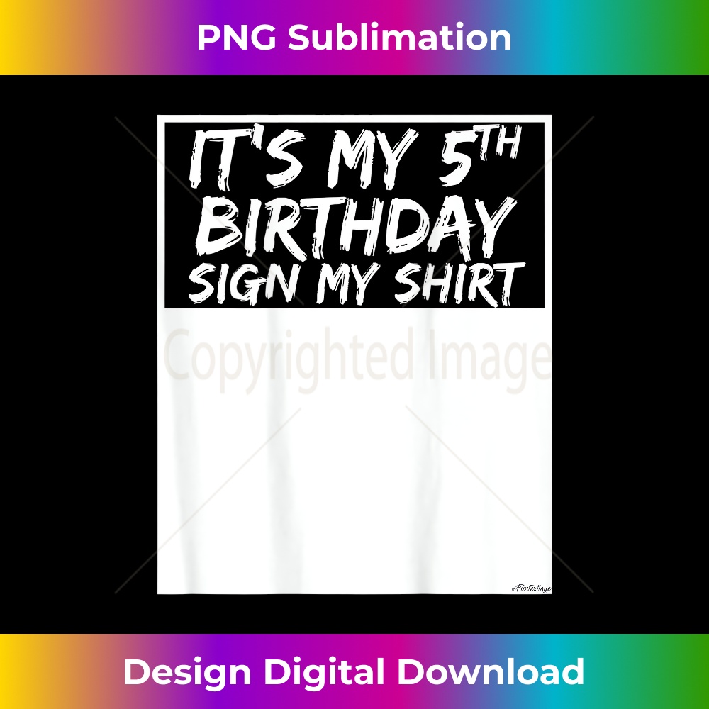It's My 5th Birthday Sign My Shirt On The - Eco-Friendly Sub | Inspire ...