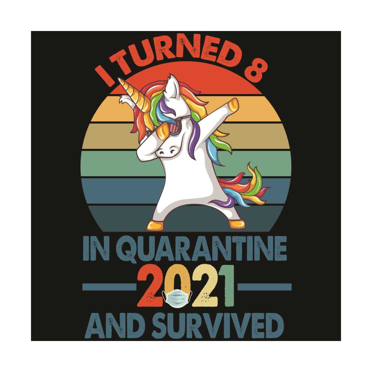 I Turn 8 In Quarantine 2021 And Survived Svg, Birthday Svg, | Inspire ...