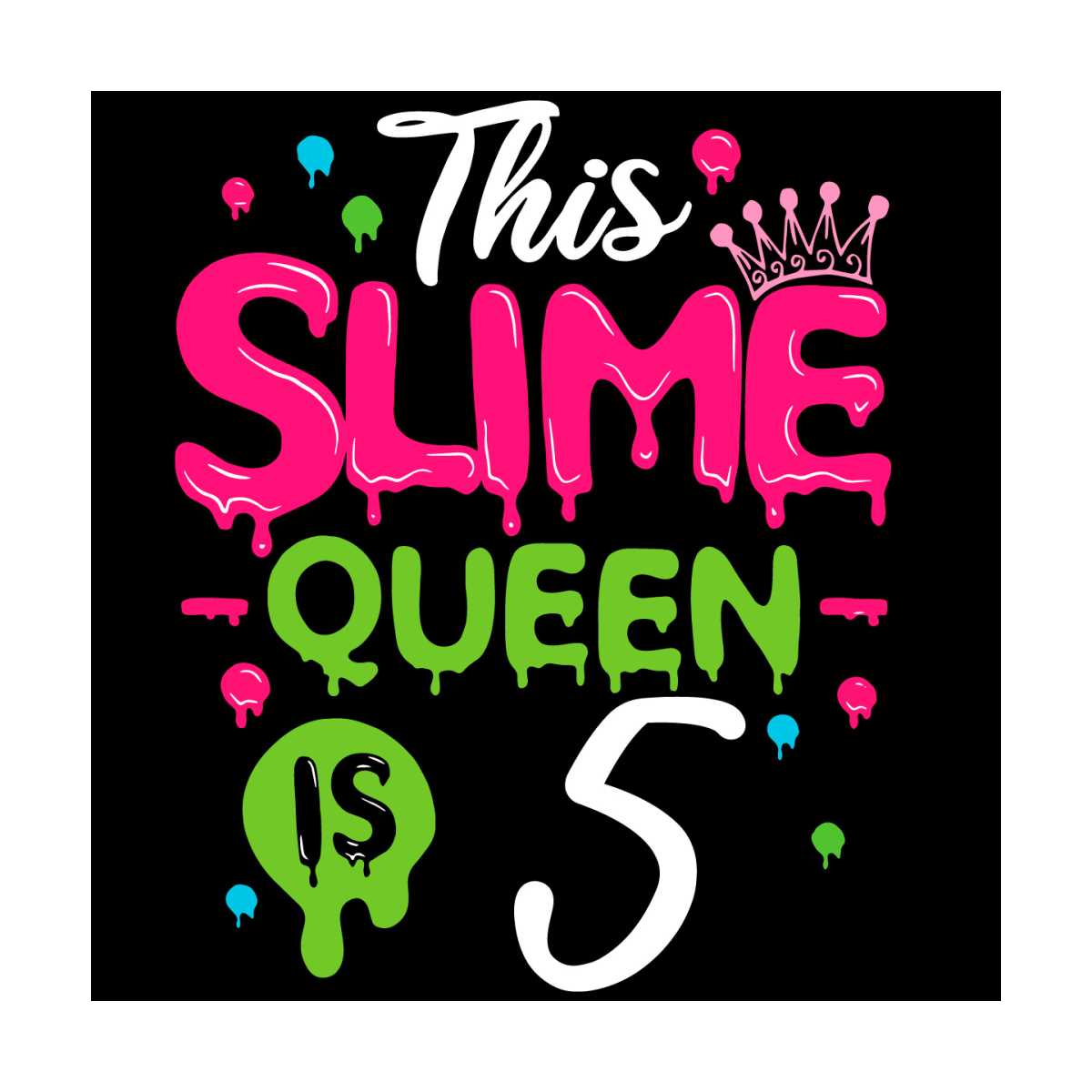 This Slime Queen Is 5 Svg, Birthday Svg, Slime Queen Svg, Bi | Inspire ...