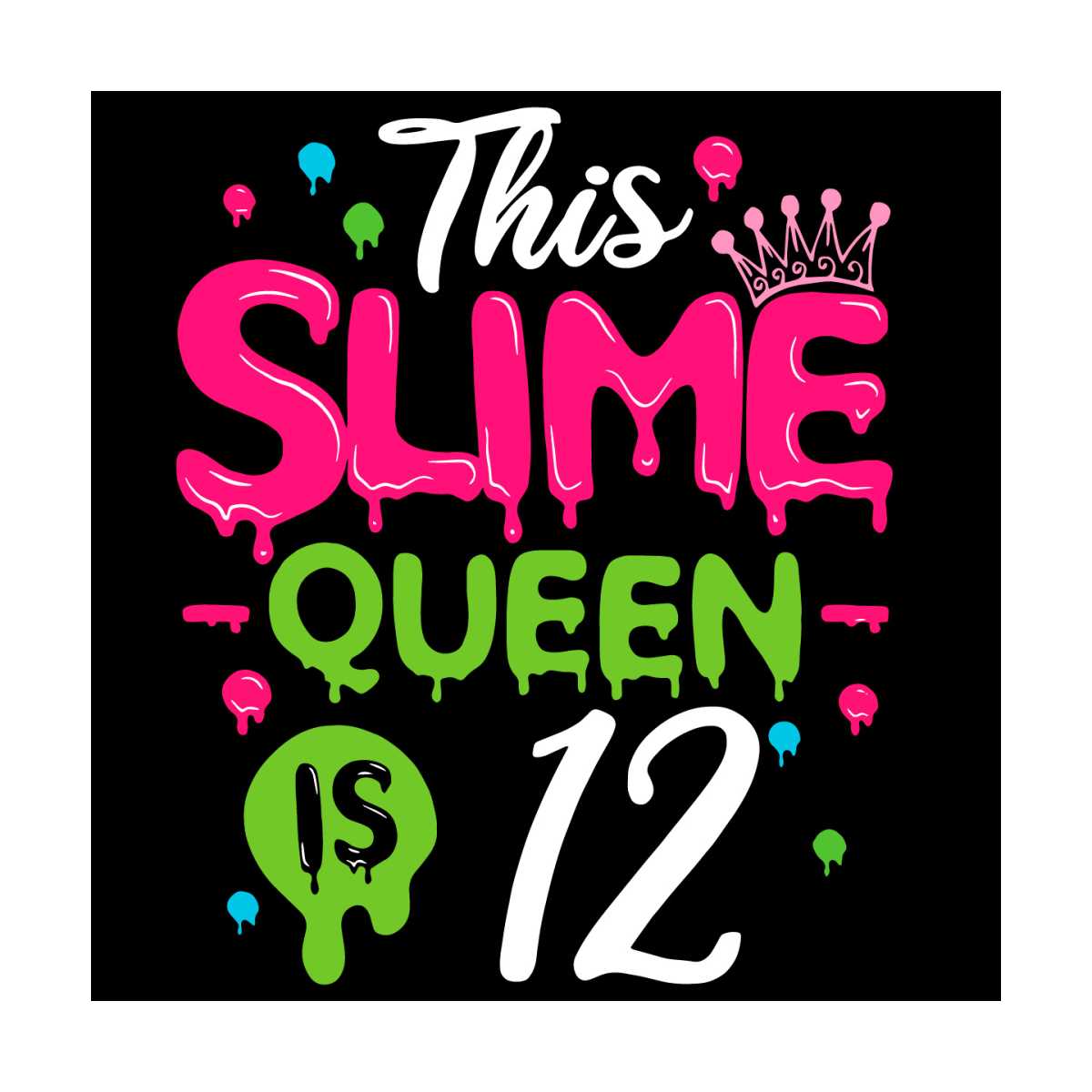 This Slime Queen Is 12 Svg, Birthday Svg, Slime Queen Svg, 1 | Inspire ...