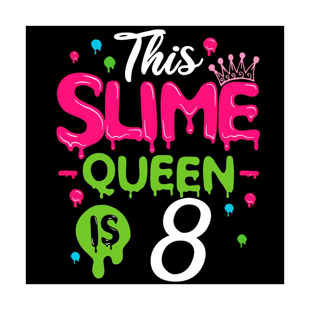 This Slime Queen Is 8 Svg, Birthday Svg, Slime Queen Svg, Bi - Inspire ...